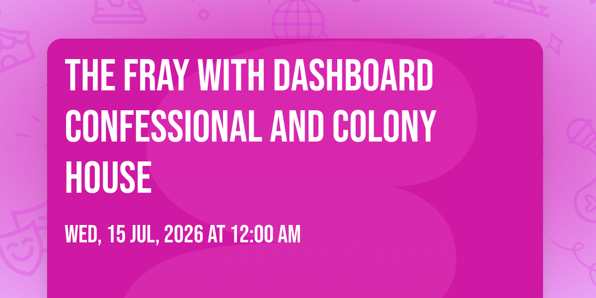 The Fray with Dashboard Confessional and Colony House, Starlight ...