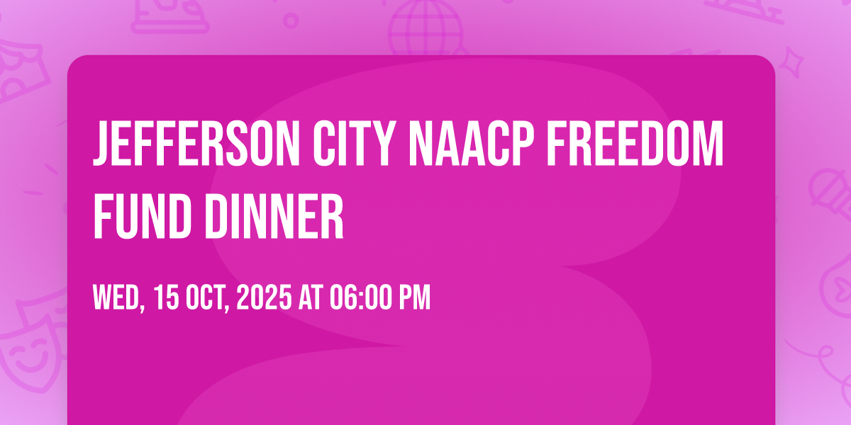 Jefferson City NAACP Freedom Fund Dinner, The Millbottom, Jefferson ...