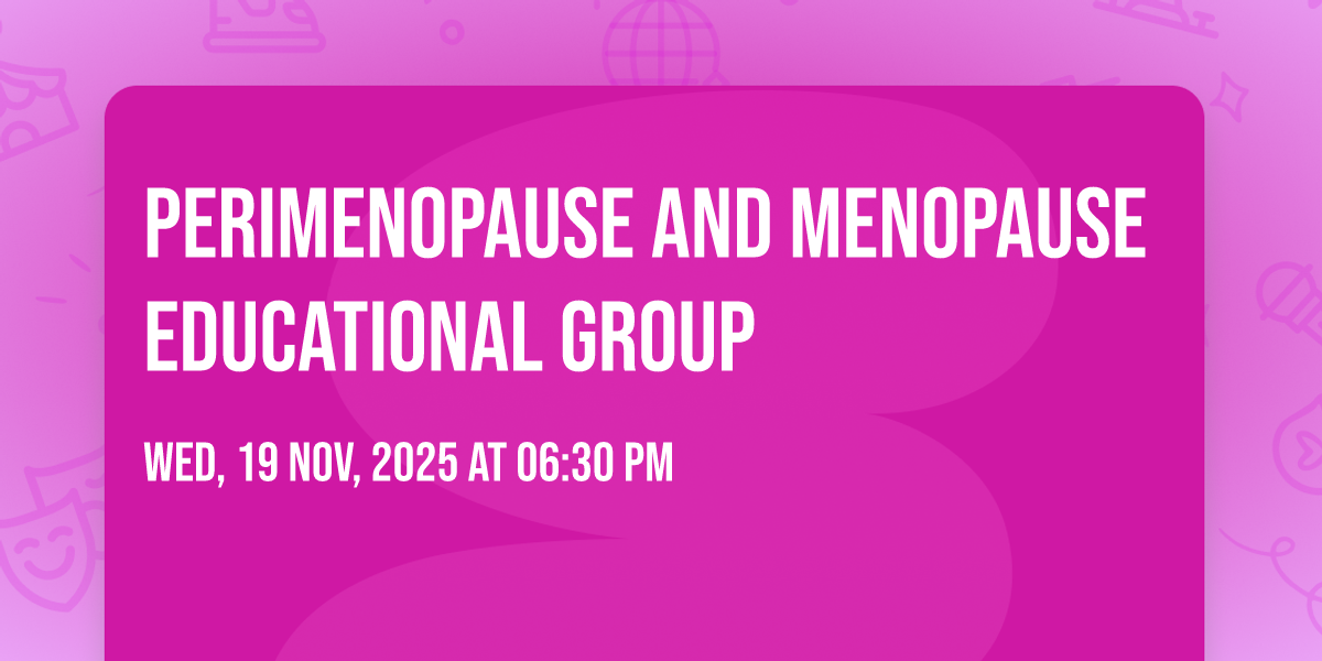 Perimenopause and Menopause Educational Group at 2691 E Main St ...