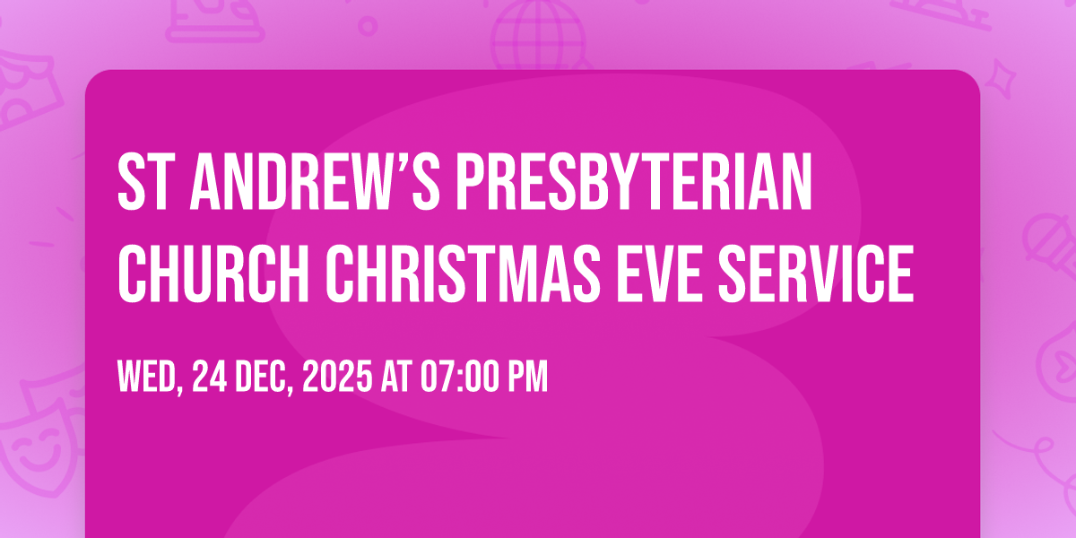 St Andrew’s Presbyterian Church Christmas Eve Service, St. Andrew's ...