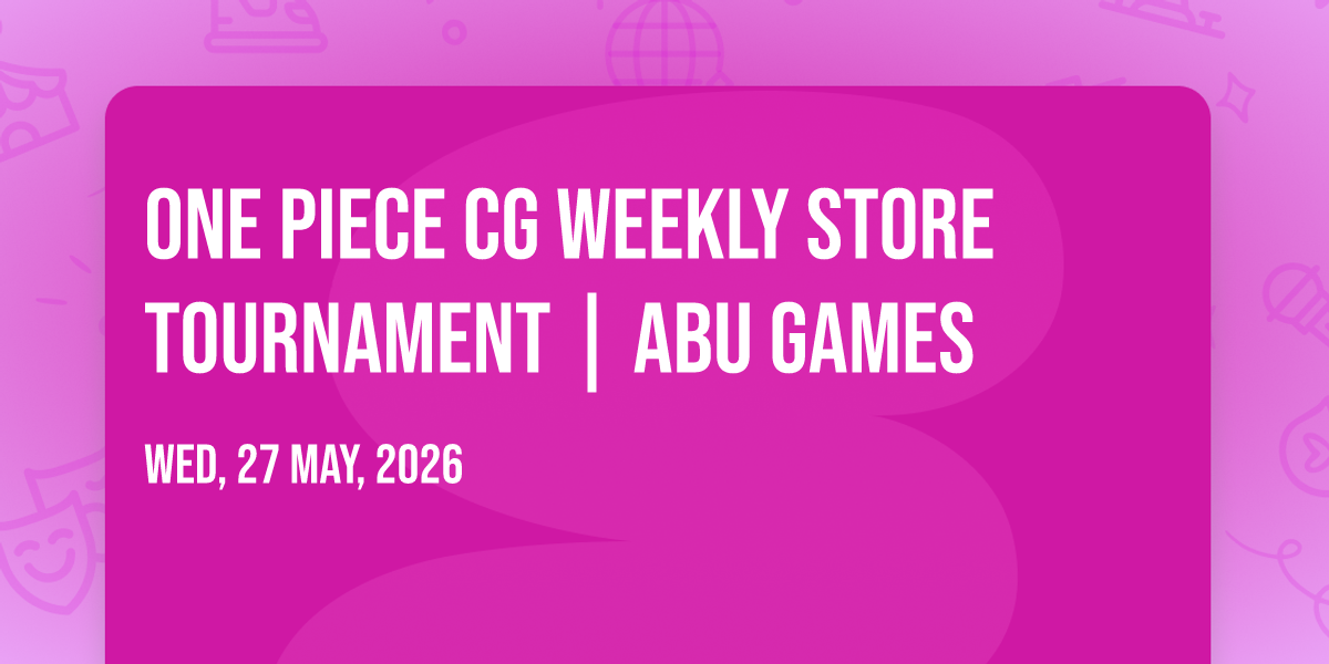 One Piece CG Weekly Store Tournament | ABU Games, 7211 W. Colonial St ...