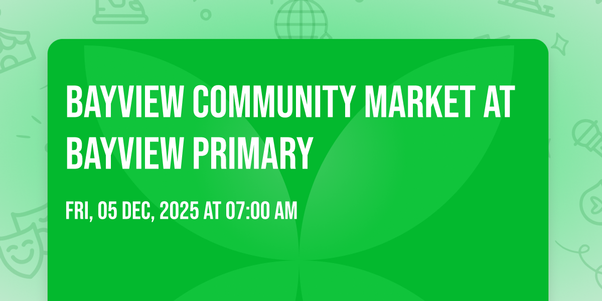Bayview CommUNITY Market at Bayview Primary, 72 Bayview Road, Auckland ...