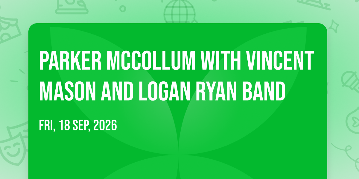 Parker McCollum with Vincent Mason and Logan Ryan Band, First National ...