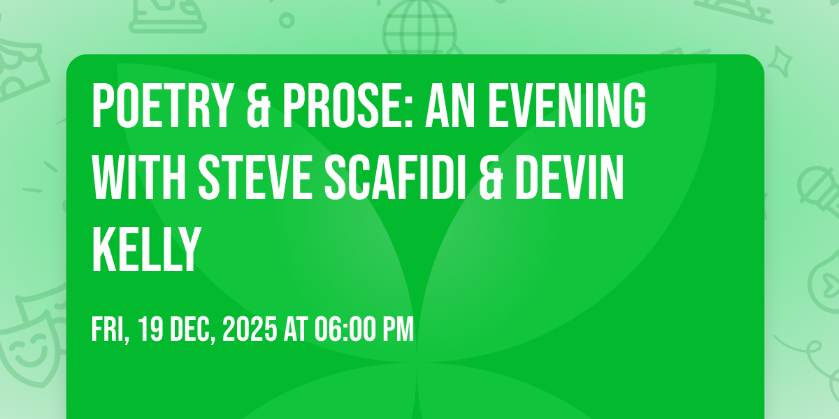 Poetry & Prose: An Evening with Steve Scafidi & Devin Kelly at 114 W ...