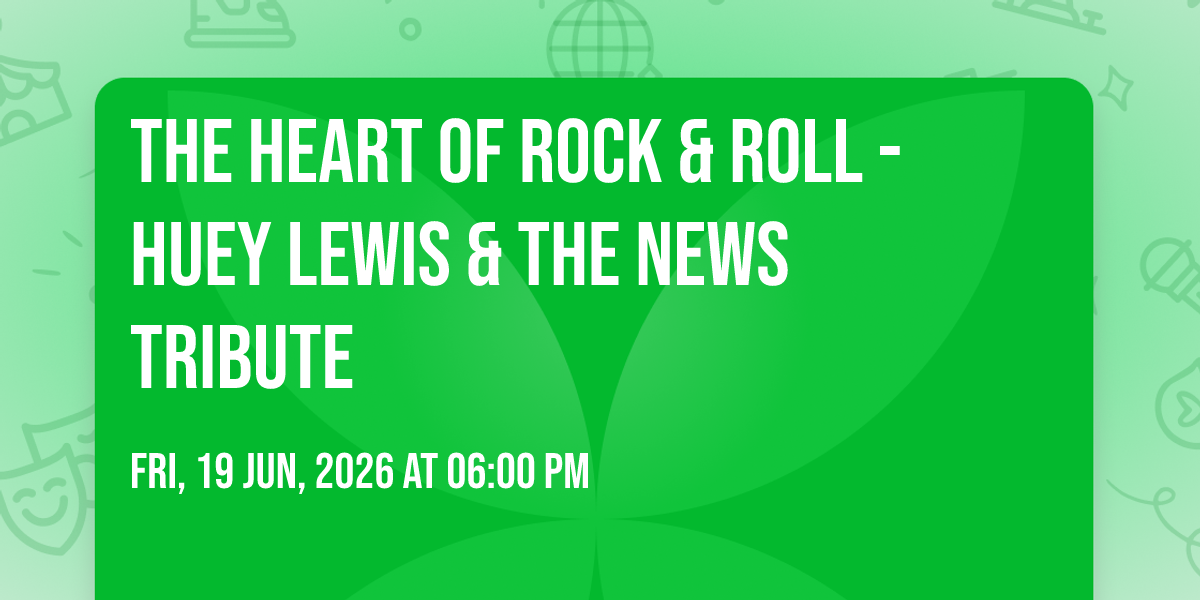 The Heart of Rock & Roll - Huey Lewis & The News Tribute at The ...