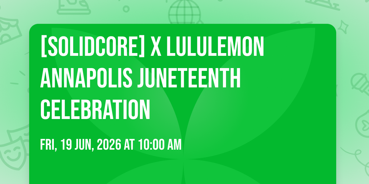 [solidcore] x lululemon Annapolis Juneteenth Celebration, 2002 ...