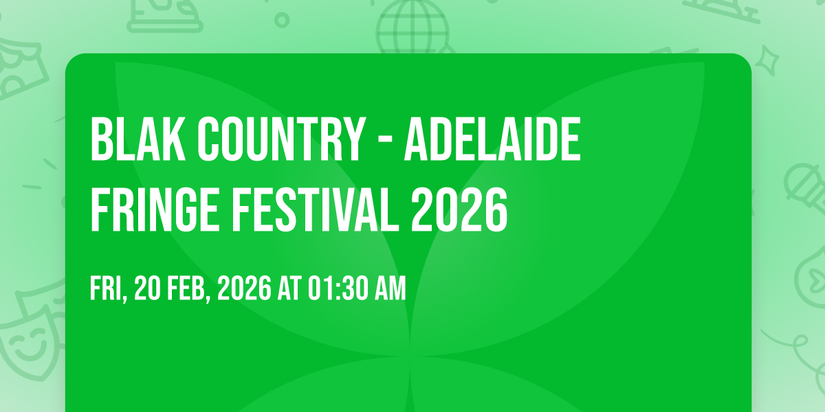 Blak Country - Adelaide Fringe Festival 2026 , Tandanya National ...