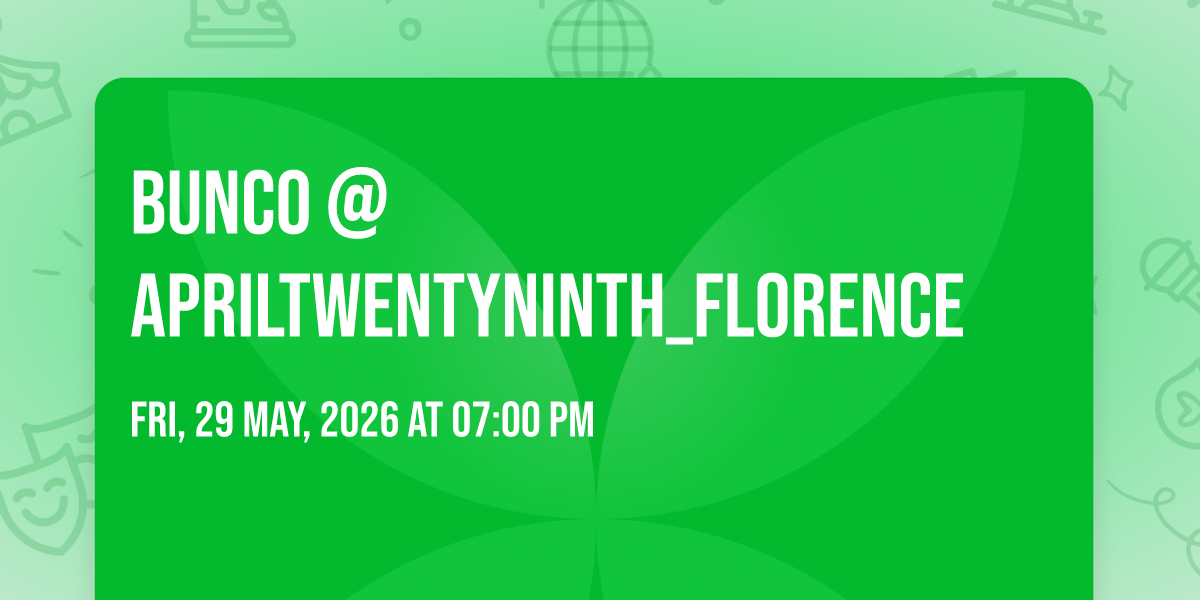 BUNCO @AprilTwentyNinth_Florence, 721 E Tennessee Street, Florence, AL ...