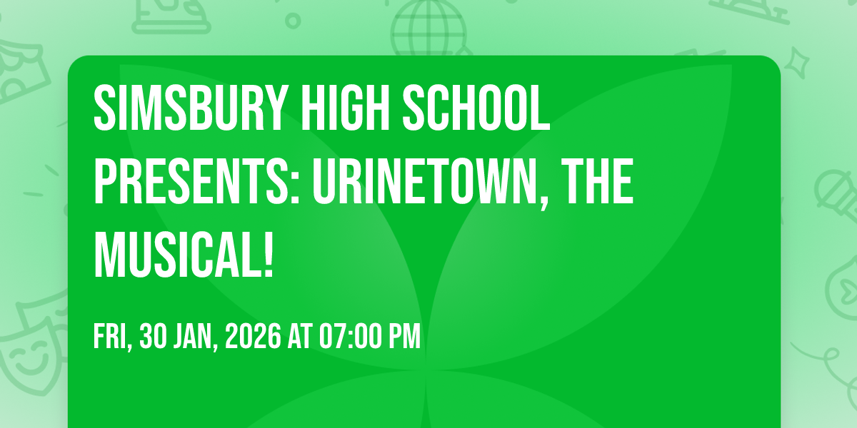 Simsbury High School Presents: Urinetown, the Musical!, 34 Farms ...