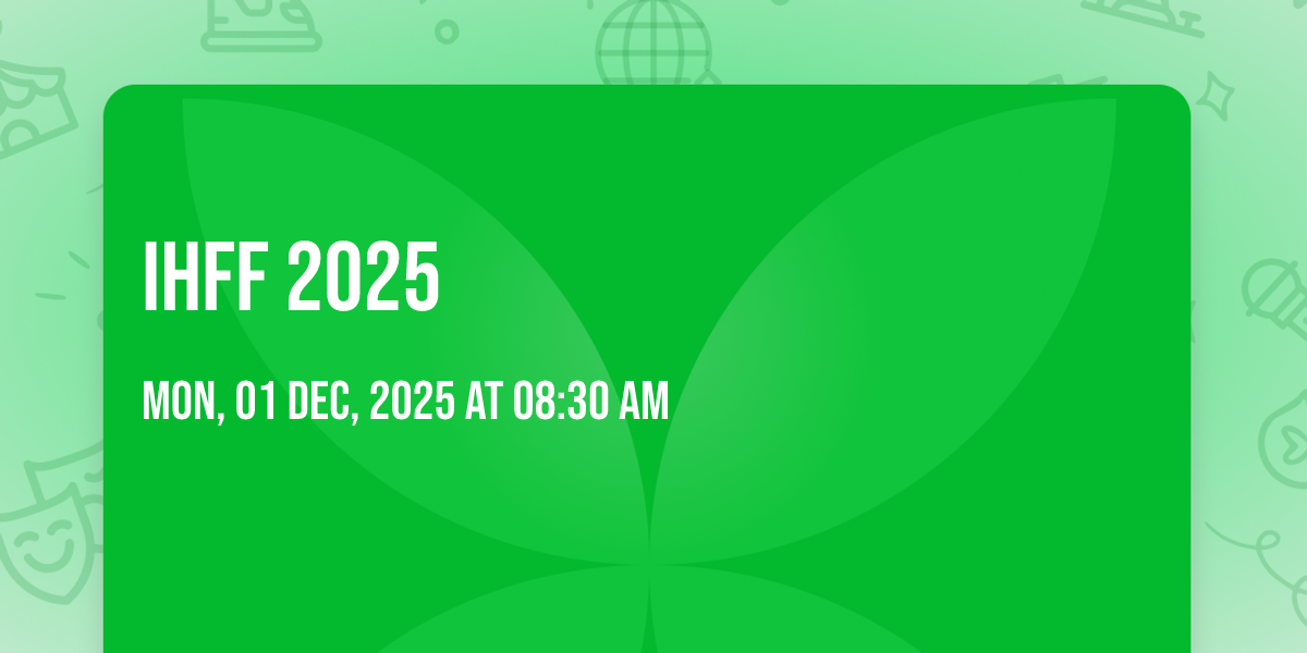 IHFF 2025, Pragati Maidan, New Delhi, 1 December to 31 December | AllEvents