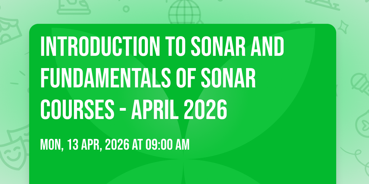 Introduction to Sonar and Fundamentals of Sonar courses - April 2026, Bournemouth University ...