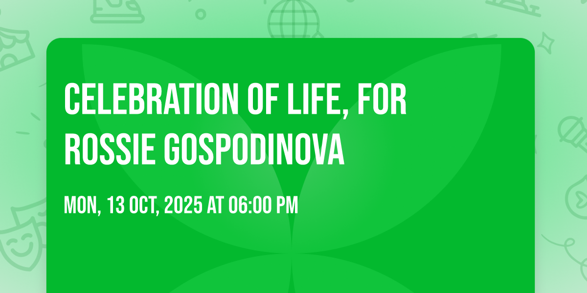 CELEBRATION OF LIFE, for ROSSIE GOSPODINOVA, The Sand Bar Capitola, 13 ...