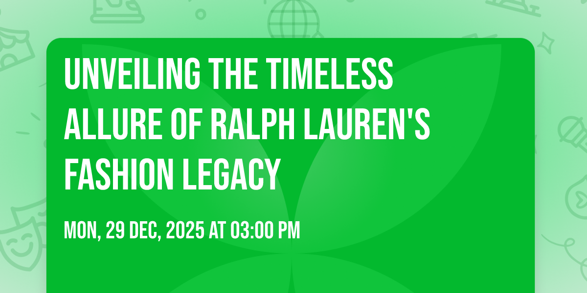 Unveiling the Timeless Allure of Ralph Laurens Fashion Legacy, 1/F, 嘉彩閣 ...