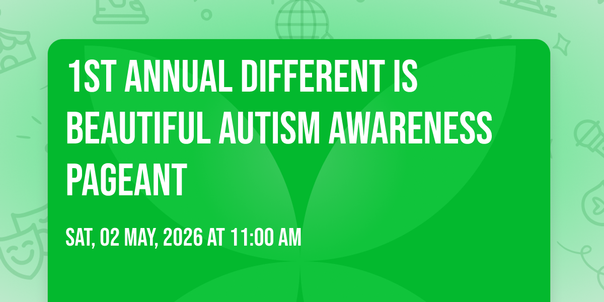 1st Annual Different is Beautiful Autism Awareness Pageant , Latimer ...