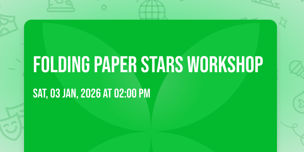Folding Paper Stars Workshop, Old Parish House, College Park, 3 January ...