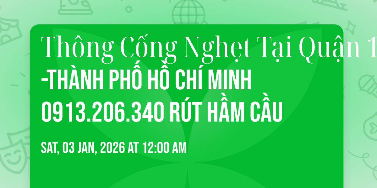 Thông Cống Nghẹt Tại Quận 12-Thành Phố Hồ Chí Minh 0913.206.340 Rút Hầm Cầu, Lê Thị Riêng-Quận ...