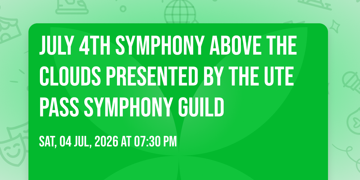 July 4th Symphony Above the Clouds presented by the Ute Pass Symphony ...
