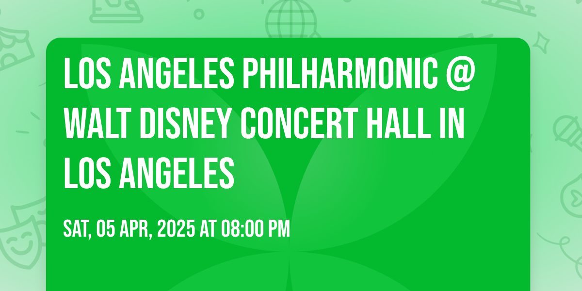 Los Angeles Philharmonic @ Walt Disney Concert Hall in Los Angeles ...