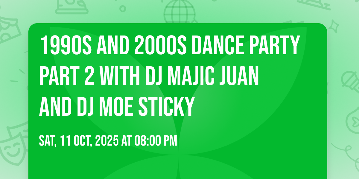 1990s and 2000s Dance Party Part 2 with DJ Majic Juan and DJ Moe Sticky ...