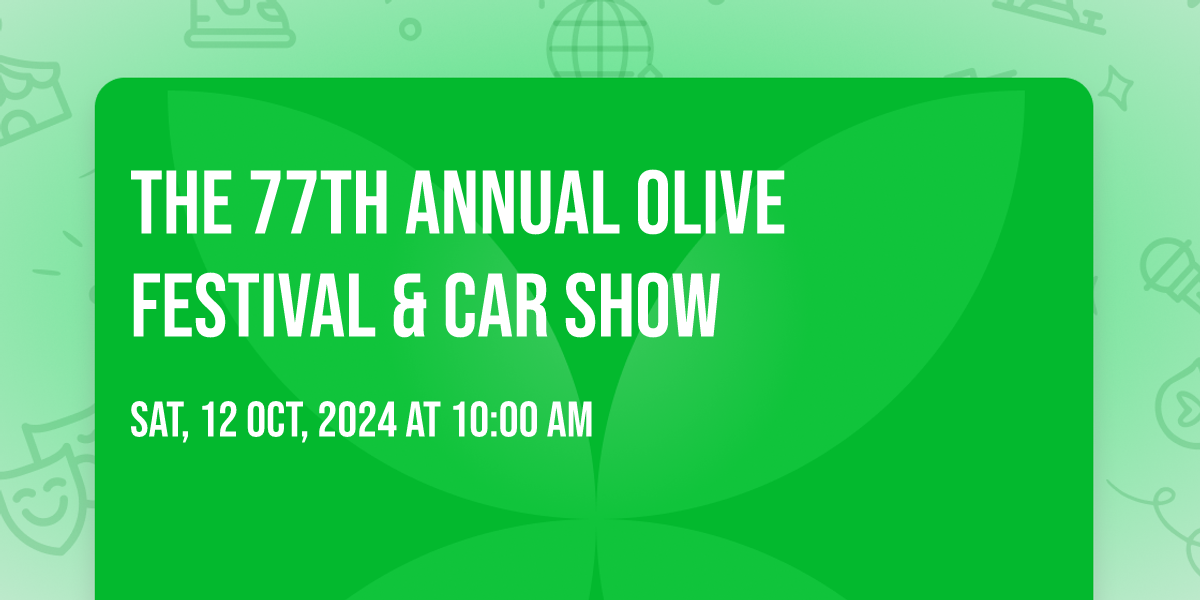 The 77th Annual Olive Festival & Car Show, Corning Skate Park, 12 ...