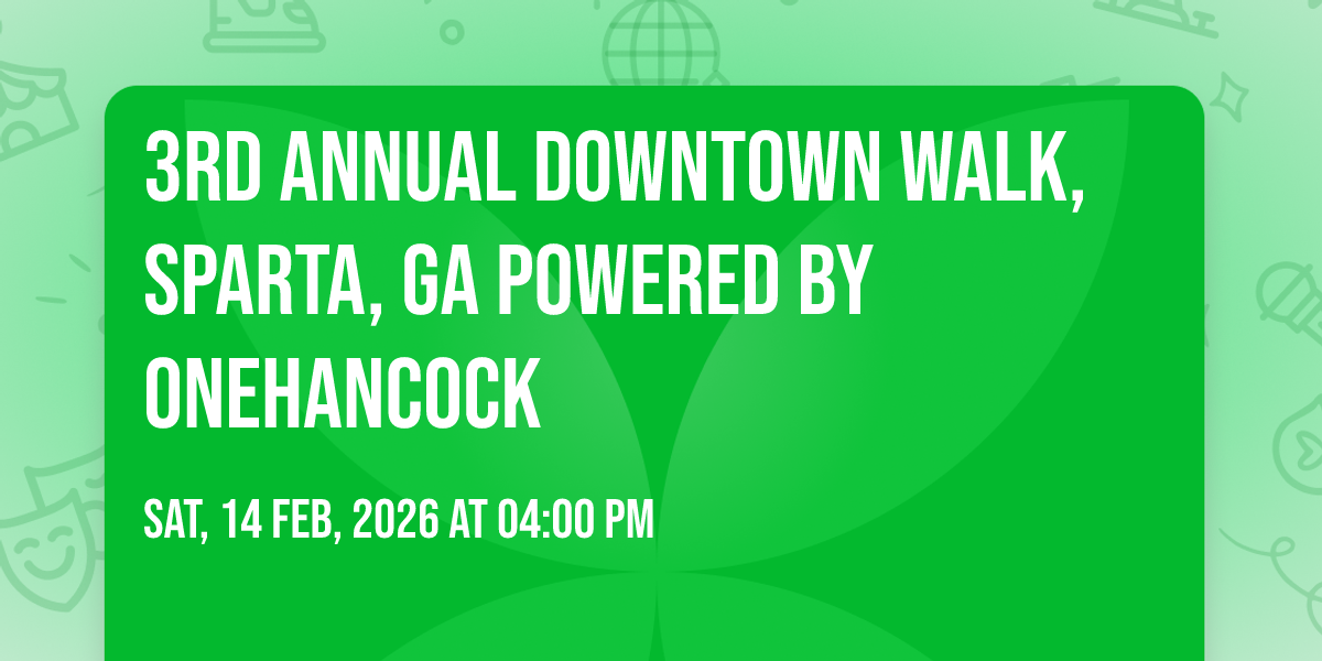 3rd Annual Downtown Walk, Sparta, GA powered by OneHancock, 3rd ...