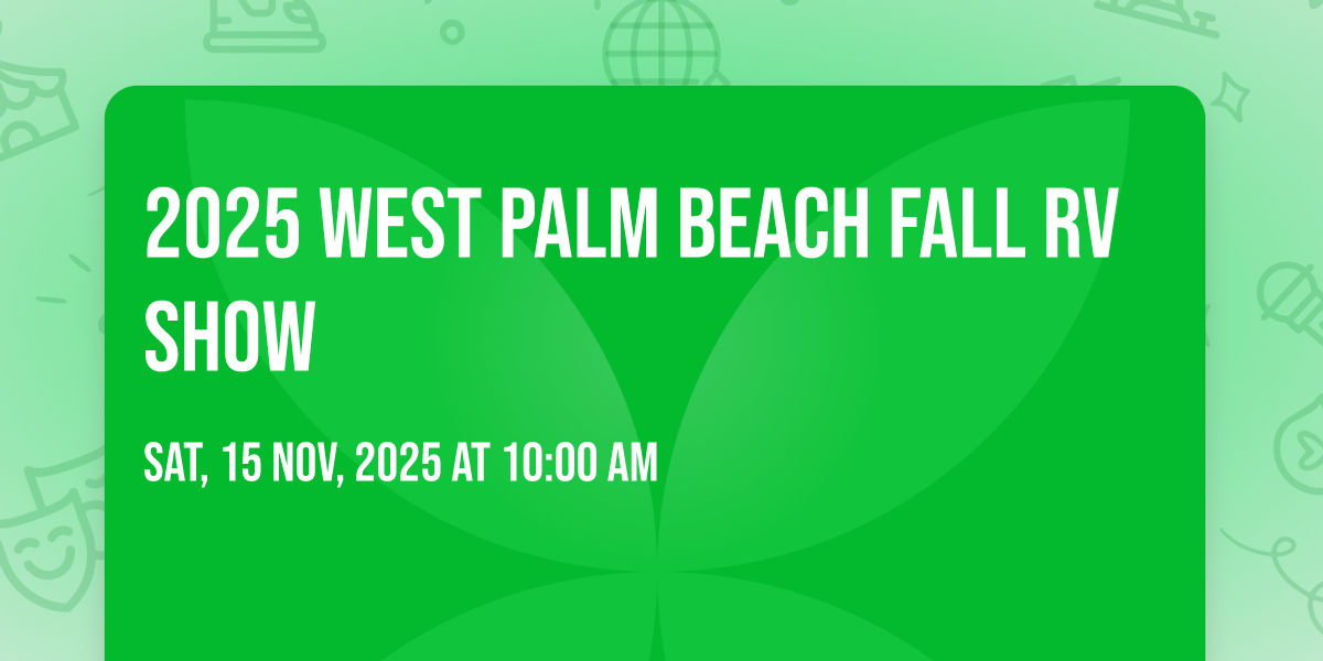 2025 West Palm Beach Fall RV Show, South Florida Fairgrounds, West Palm ...