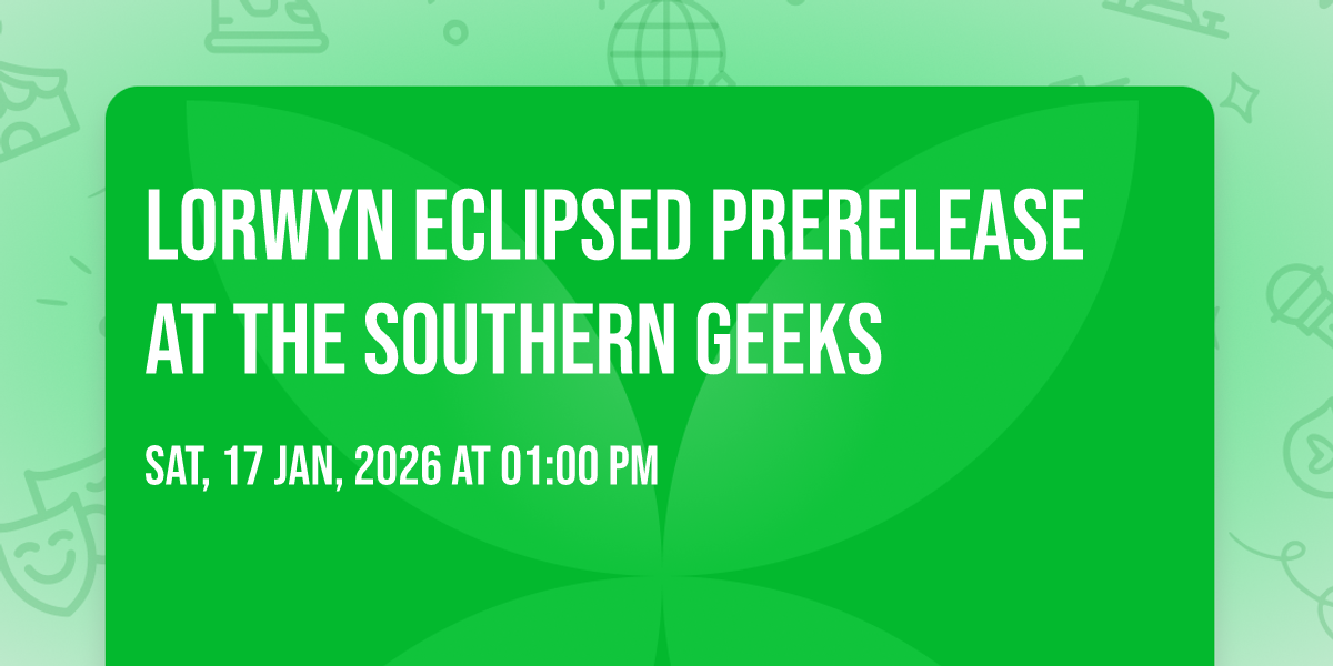 Lorwyn Eclipsed Prerelease at The Southern Geeks , 242 Church St ...