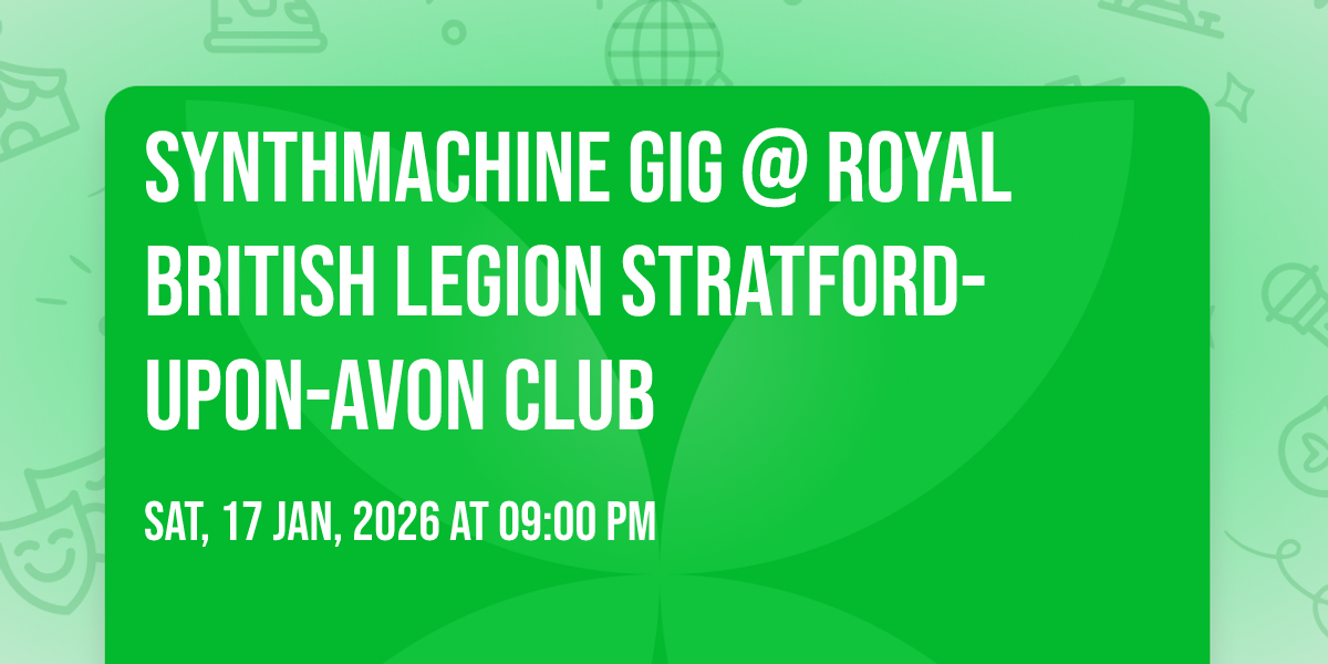 Synthmachine Gig @ Royal British Legion Stratford-upon-Avon Club, Royal ...
