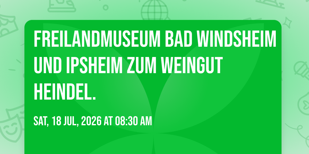 Freilandmuseum Bad Windsheim und Ipsheim zum Weingut Heindel., Bad ...