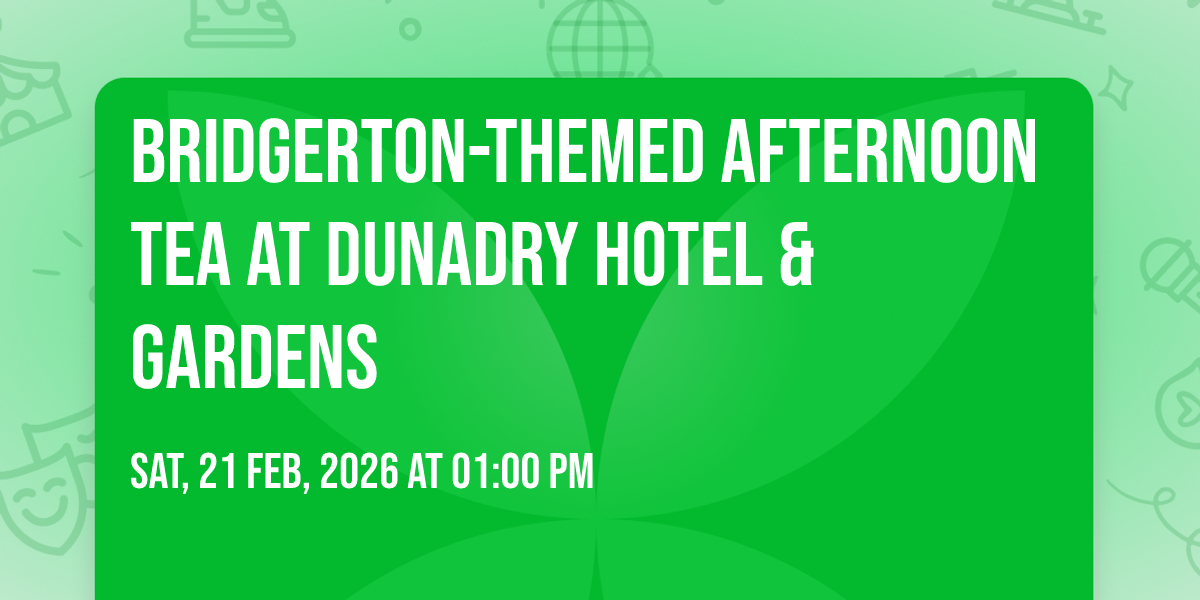 Bridgerton-Themed Afternoon Tea at Dunadry Hotel & Gardens, 2 ...