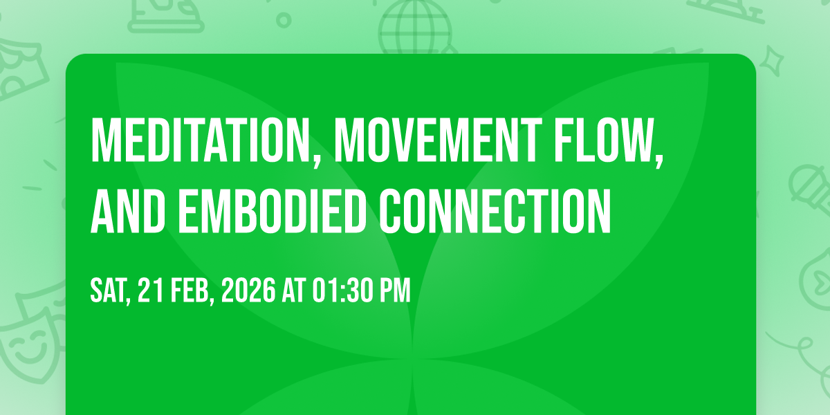 Meditation, Movement Flow, and Embodied Connection at Collective ...