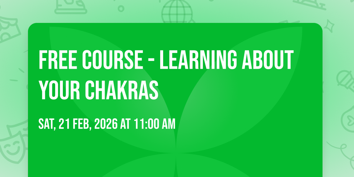 Free Course - Learning about your Chakras, Cooper Farm Garden Center ...