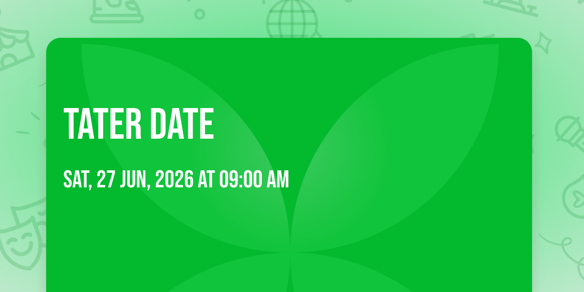 Tater Date at 216 N State St, Litchfield, IL on 27th June, 2026