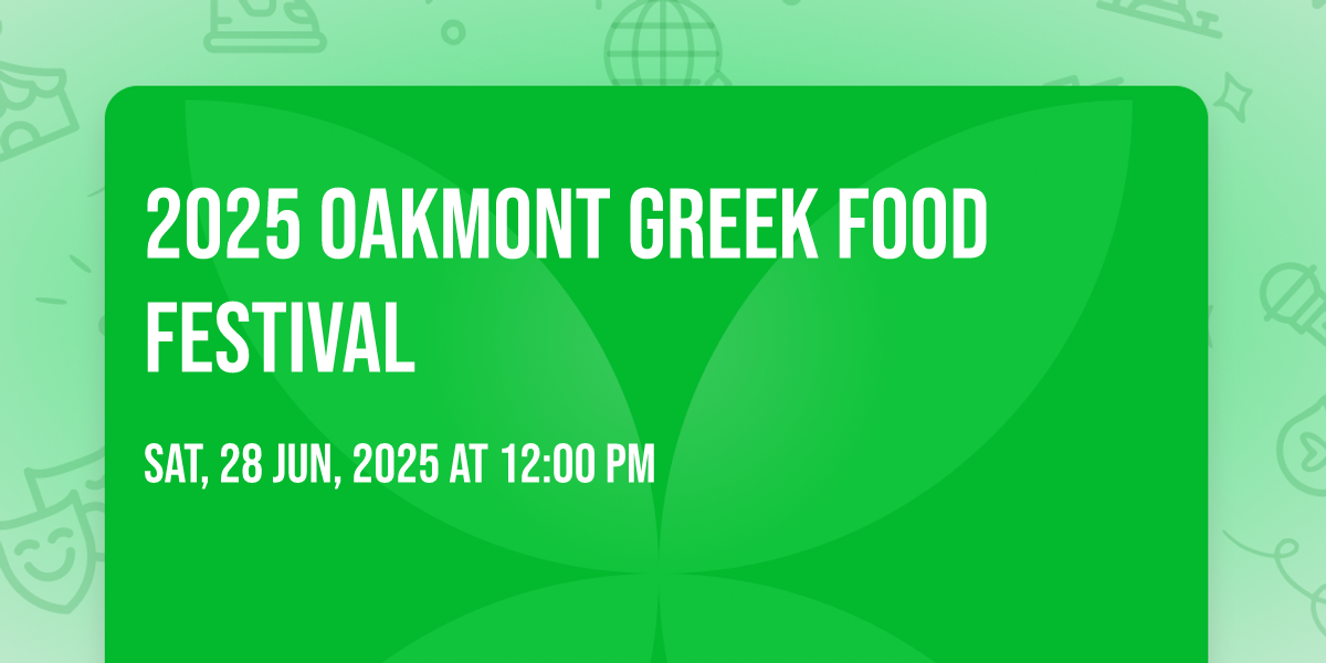 2025 Oakmont Greek Food Festival, 12 Washington Ave, Oakmont, PA ...