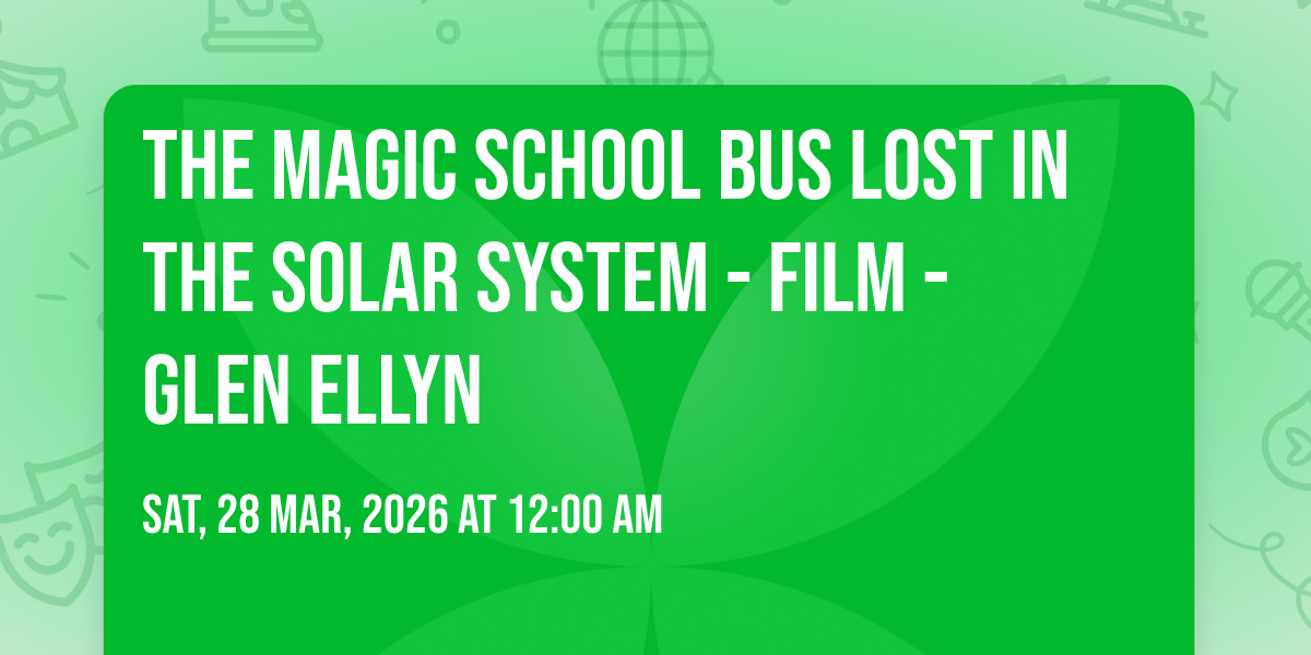 The Magic School Bus Lost in the Solar System - Film - Glen Ellyn ...