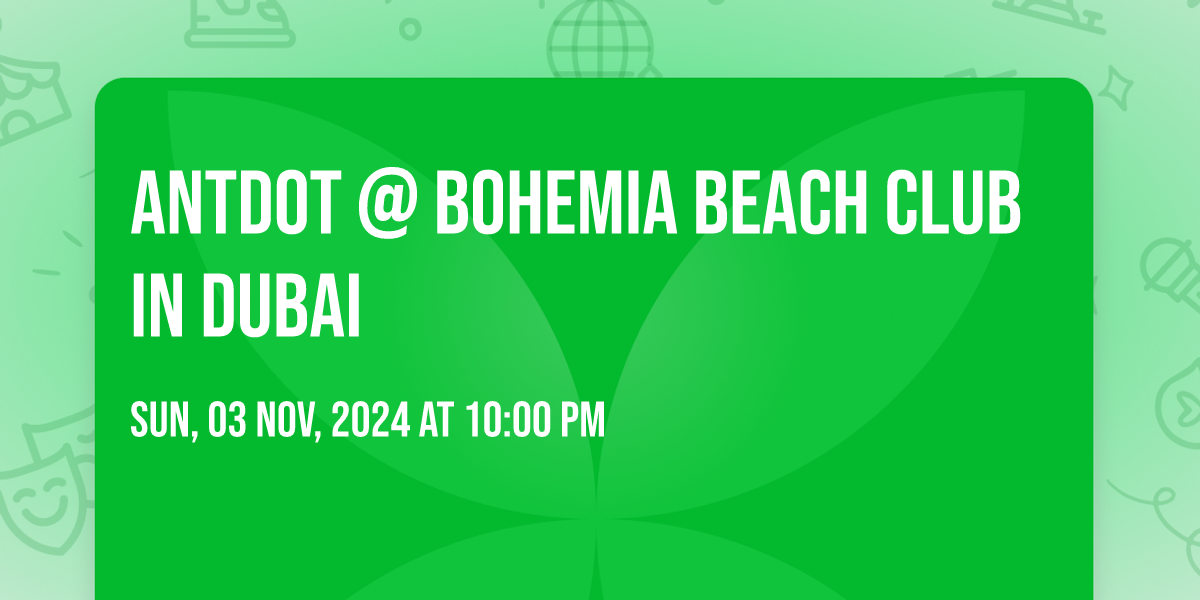 Antdot @ Bohemia Beach Club in Dubai, Bohemia Beach Club, Dubai, 3 ...