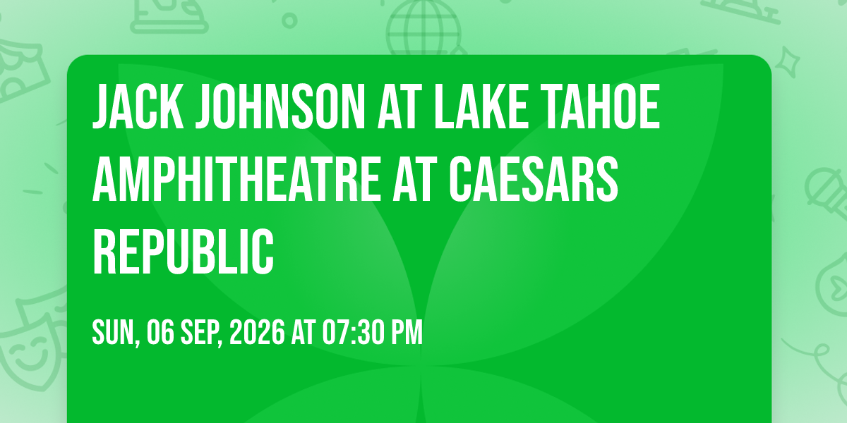 Jack Johnson At Lake Tahoe Amphitheatre At Caesars Republic Tickets