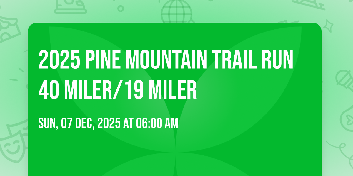 2025 Pine Mountain Trail Run 40 Miler/19 Miler at Liberty Bell Pool ...