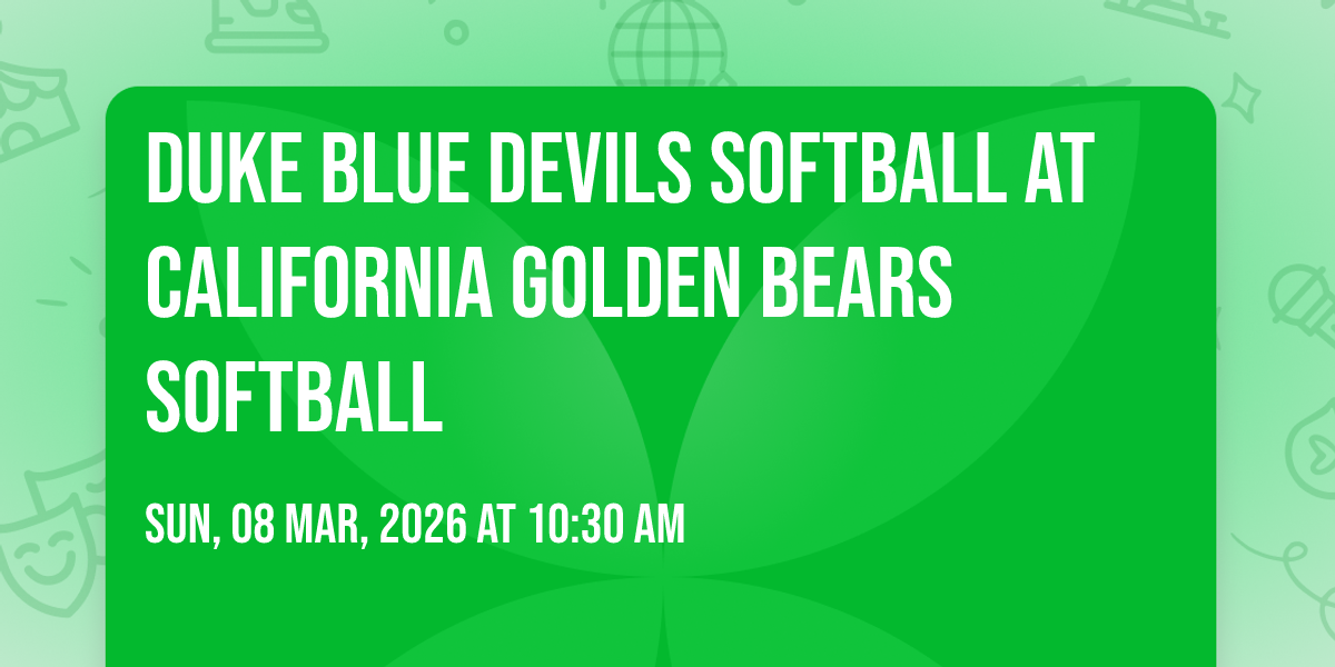 Duke Blue Devils Softball at California Golden Bears Softball at Shea ...