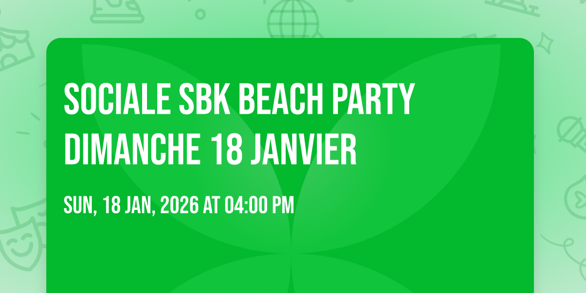 🔥 Sociale SBK Beach Party dimanche 18 janvier ️🔥🌊, Esplanade Roches ...