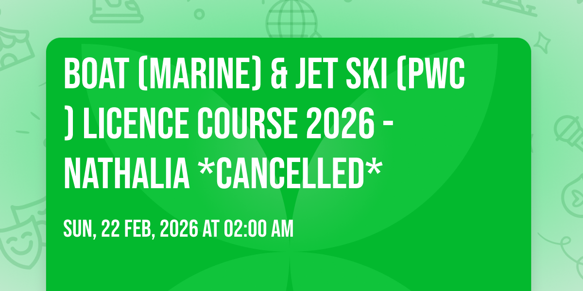 Boat (Marine) & Jet ski (PWC) Licence Course 2026 - NATHALIA *CANCELLED ...