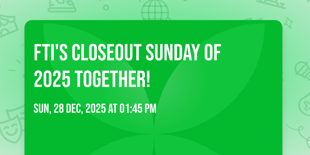 FTIs Closeout Sunday of 2025 TOGETHER! , FreshFire Tabernacle ...