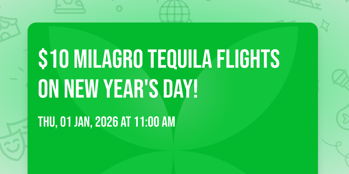 $10 Milagro Tequila Flights on New Years Day! at 23415 Three Notch Road ...