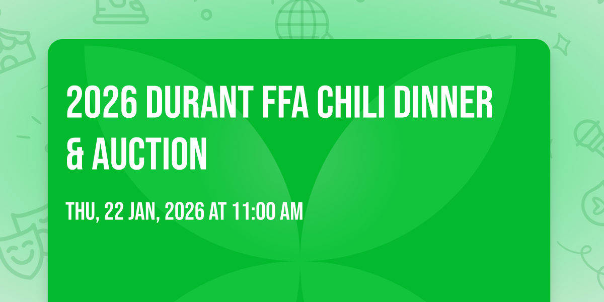 2026 Durant FFA Chili Dinner & Auction, Bryan County Fair Grounds ...