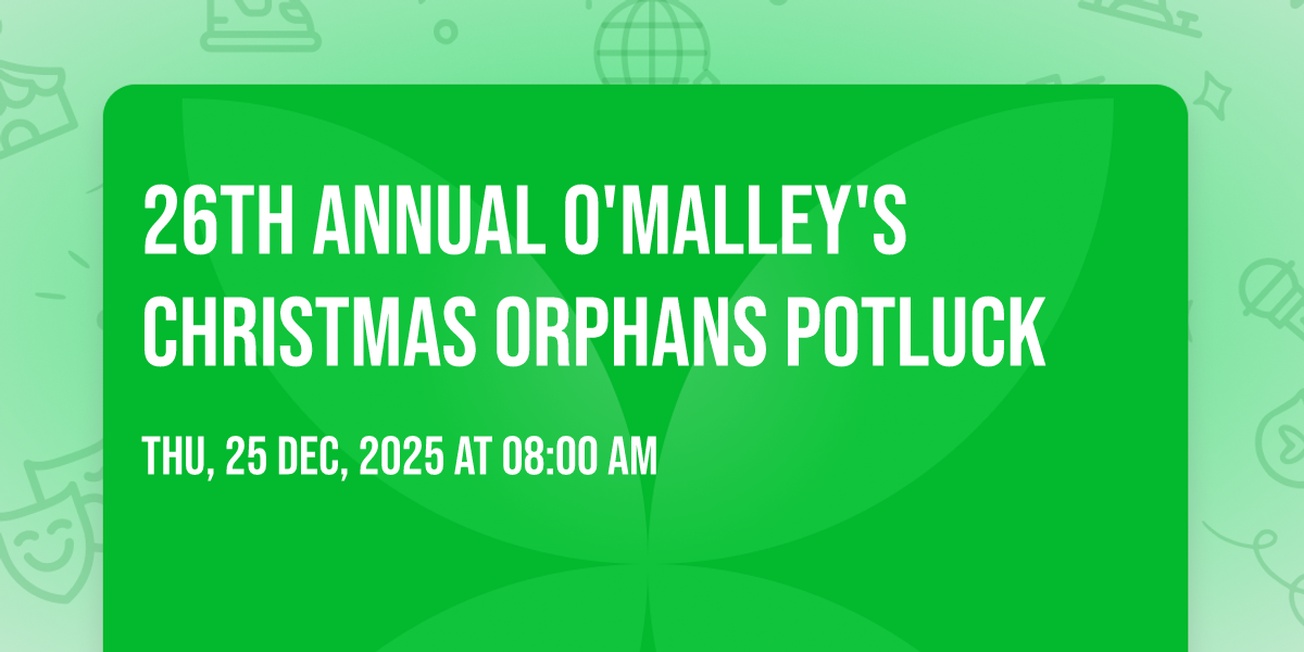 26th Annual OMalleys Christmas Orphans Potluck, O'Malleys Irish Bar ...