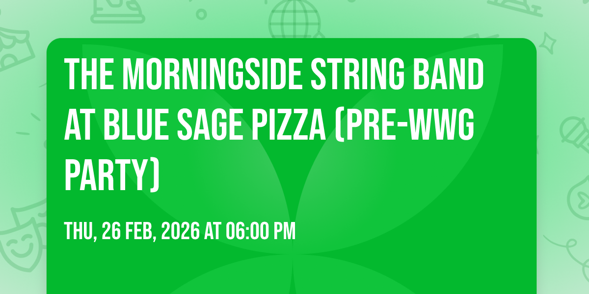 The Morningside String Band at Blue Sage Pizza (pre-WWG party), Blue ...