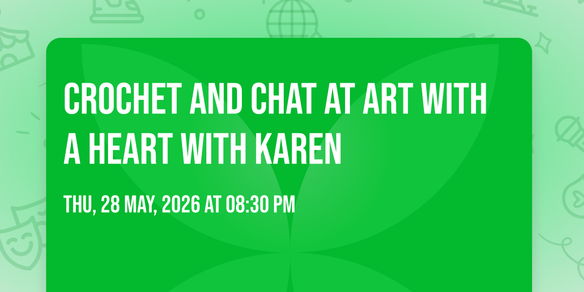 Crochet and Chat at Art with a Heart with Karen, George street ...