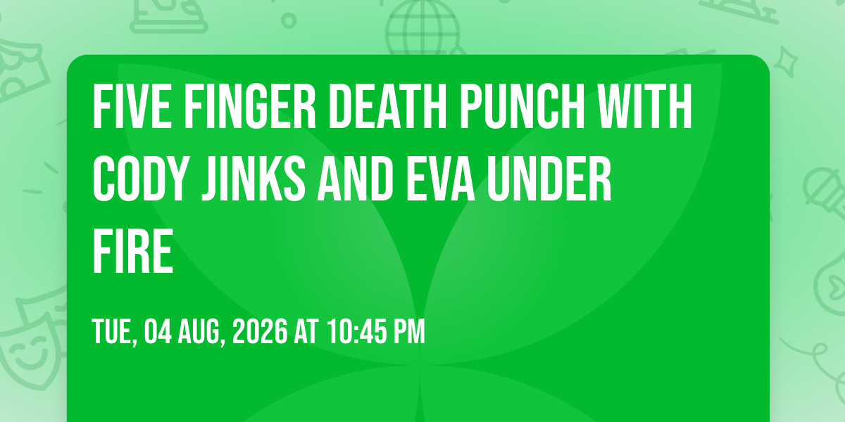 Five Finger Death Punch with Cody Jinks and Eva Under Fire, Northwell ...