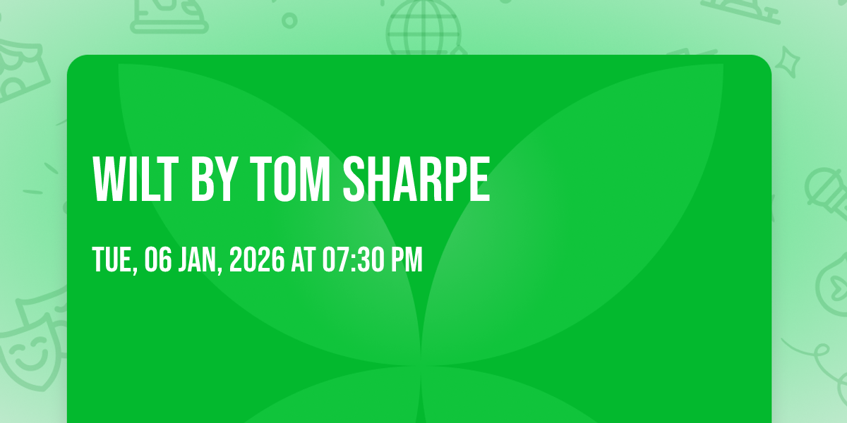 Wilt by Tom Sharpe, The Trafalgar Arms, London, 6 January 2026 | AllEvents