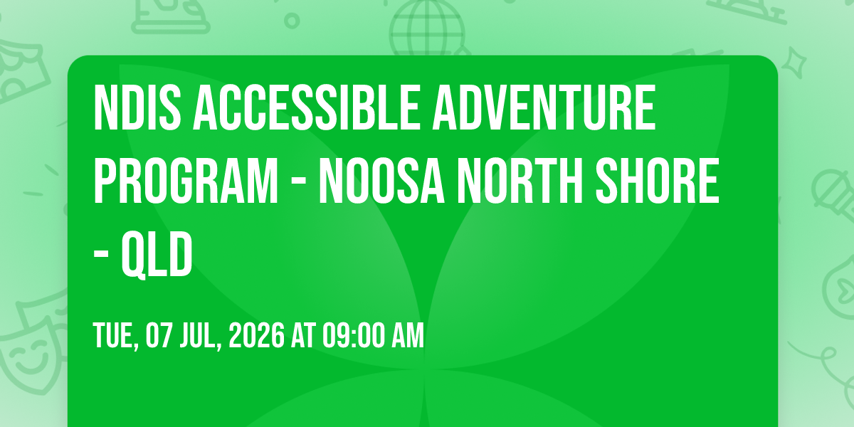 NDIS Accessible Adventure Program - Noosa North Shore - QLD, Apex Camps ...
